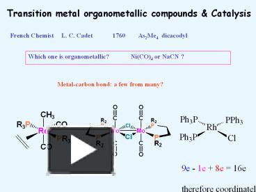 Transition metal organometallic compounds & Catalysis presentation ...