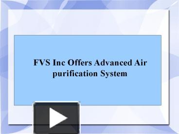 PPT – FVS Inc Offers Advanced Air purification System PowerPoint ...