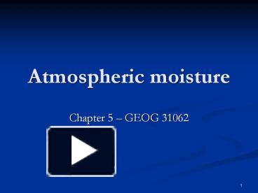 PPT – Atmospheric moisture PowerPoint presentation | free to view - id ...