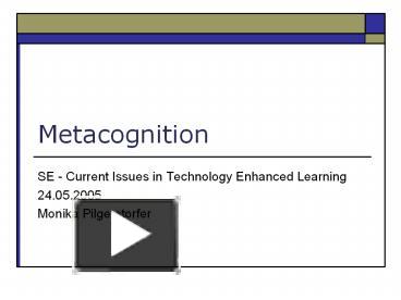 PPT – Metacognition PowerPoint presentation | free to view - id: 3d1bb4 ...