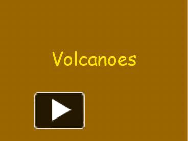 PPT – Volcanoes PowerPoint presentation | free to download - id: 3d1cb8 ...