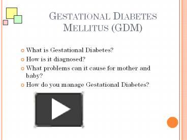 PPT – GESTATIONAL DIABETES MELLITUS (GDM) What is Gestational ...