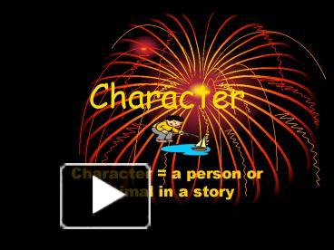 PPT – Character PowerPoint presentation | free to view - id: 3d266c-N2NiN
