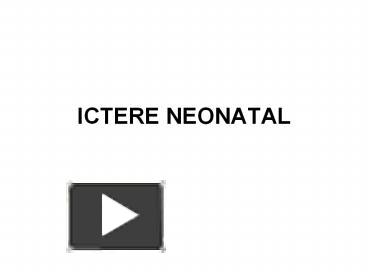 ICTERE NEONATAL BC = bili directe ; BL = bili indirecte BNL ...