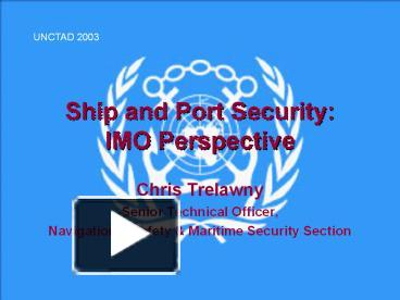Ship and Port Security: IMO Perspective presentation | free to view