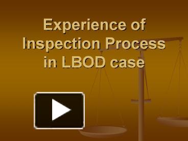 Experience of Inspection Process in LBOD case presentation | free to view