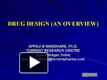 DRUG DESIGN (AN OVERVIEW) presentation | free to view
