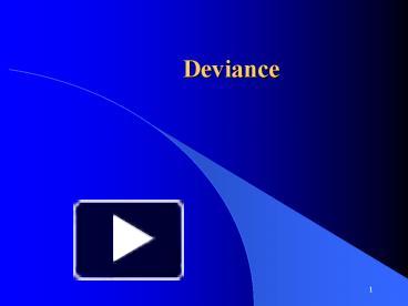 Deviance presentation | free to view