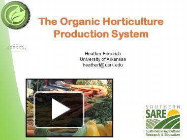 The Organic Horticulture Production System presentation | free to view