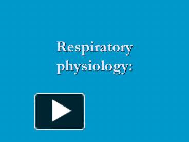 Respiratory physiology presentation | free to download