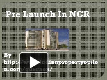 PPT – Pre launch In NCR Call 9650268727 PowerPoint presentation | free ...