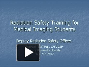 Radiation Safety Training for Medical Imaging Students presentation ...