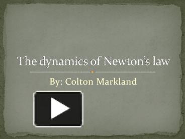 PPT – Dynamics of Newton's laws. PowerPoint presentation | free to ...