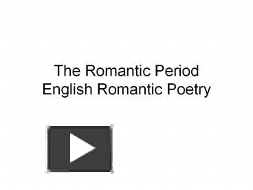 PPT – The Romantic Period English Romantic Poetry Characteristics ...