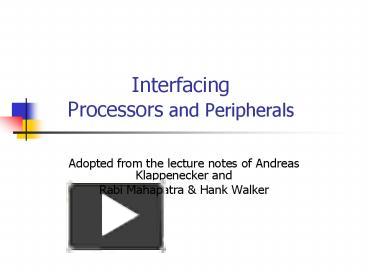 PPT – Interfacing Processors and Peripherals PowerPoint presentation ...
