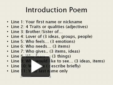 PPT – Introduction Poem Line 1: Your first name or nickname Line ...