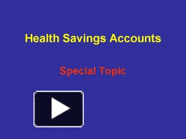 Health Savings Accounts presentation | free to view