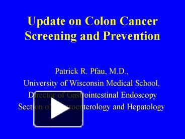PPT – Update on Colon Cancer Screening and Prevention PowerPoint ...