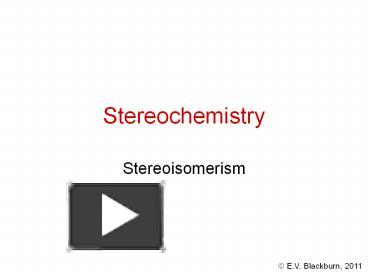 PPT – Stereochemistry PowerPoint presentation | free to view - id ...