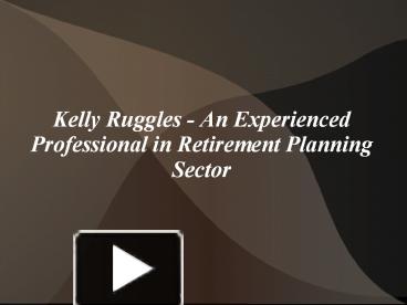 Kelly Ruggles - An Experienced Professional in Retirement Planning ...