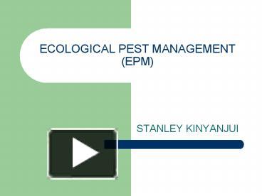 ECOLOGICAL PEST MANAGEMENT (EPM) presentation | free to view