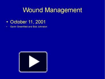 PPT – Wound Management PowerPoint presentation | free to download - id ...