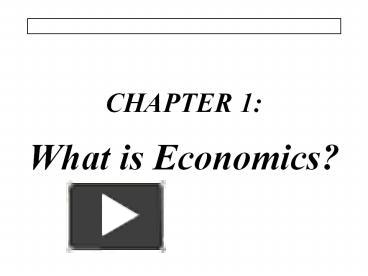 CHAPTER 1: What is Economics? presentation | free to view