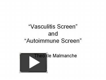 Vasculitis Screen and Autoimmune Screen presentation | free to view
