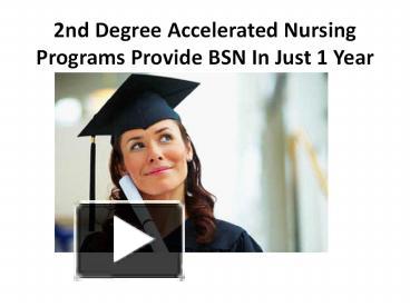 2nd Degree Accelerated Nursing Programs Provide BSN In Just 1 Year ...