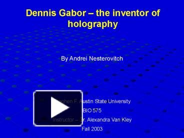 Dennis Gabor the inventor of holography presentation | free to view