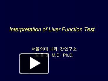 Interpretation of Liver Function Test presentation | free to view