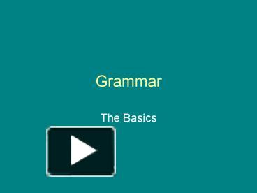 PPT – Grammar PowerPoint presentation | free to view - id: 3d829-ODczM