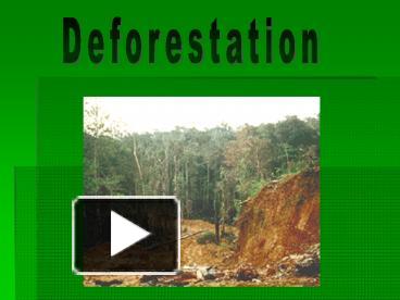 Deforestation presentation | free to view