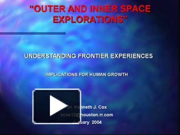 OUTER AND INNER SPACE EXPLORATIONS presentation | free to view