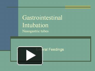 Gastrointestinal Intubation Nasogastric tubes presentation | free to ...