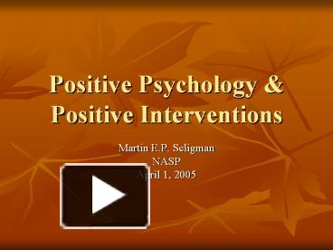 Positive Psychology & Positive Interventions presentation | free to view