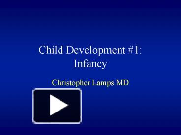 PPT – Child Development 1: Infancy PowerPoint presentation | free to ...