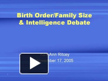 PPT – Birth Order/Family Size & Intelligence Debate PowerPoint ...