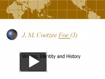 J. M. Coetzee Foe (3) presentation | free to download