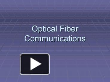 PPT – Optical Fiber Communications PowerPoint presentation | free to ...