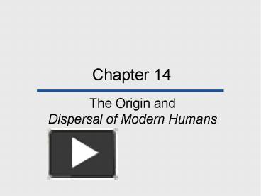PPT – The Origin and Dispersal of Modern Humans PowerPoint presentation ...
