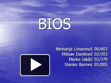 PPT – BIOS PowerPoint presentation | free to view - id: 3da99d-OWQxM