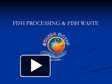 FISH PROCESSING & FISH WASTE presentation | free to download