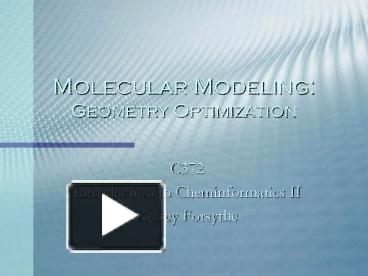 Molecular Modeling: Geometry Optimization presentation | free to view
