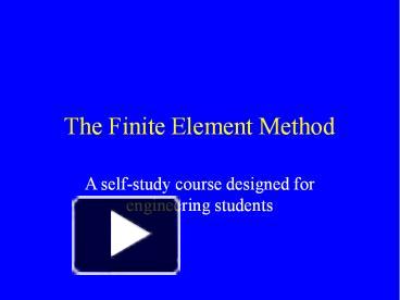PPT – The Finite Element Method PowerPoint presentation | free to ...