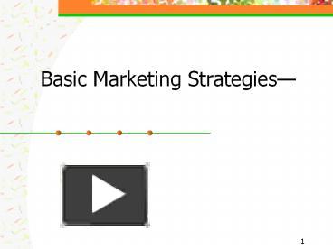 PPT – Basic Marketing Strategies— PowerPoint presentation | free to ...
