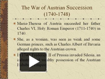 PPT – The War of Austrian Succession (1740-1748) PowerPoint ...