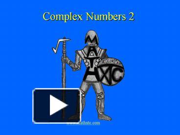 PPT – Complex Numbers 2 PowerPoint presentation | free to download - id ...