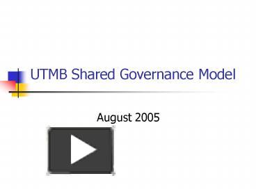 UTMB Shared Governance Model presentation | free to view