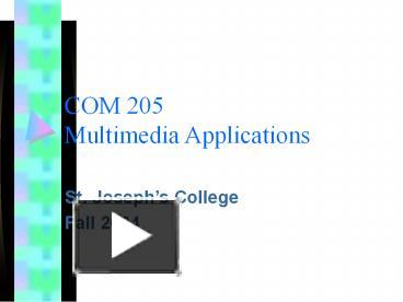 PPT – COM 205 Multimedia Applications PowerPoint presentation | free to ...